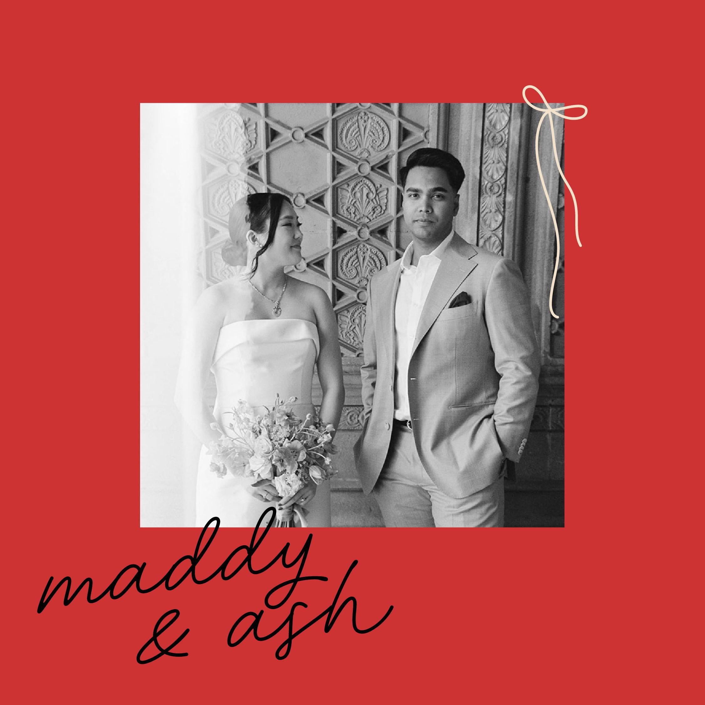 Maddy Ng and Ash Rahman's Wedding Website