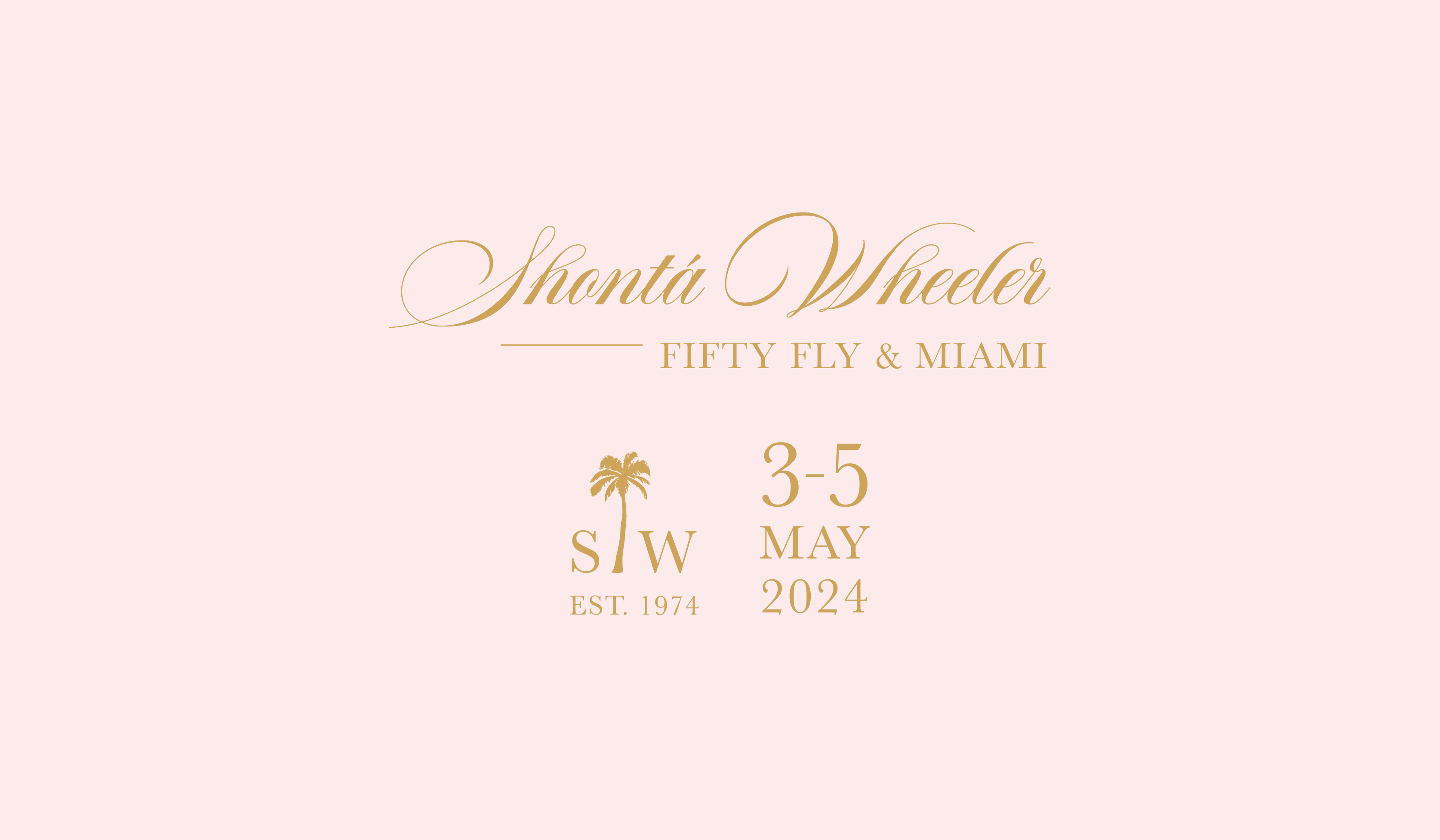 Shontá's Fifty Fly . and Miami May 3-5, 2024's Wedding Website